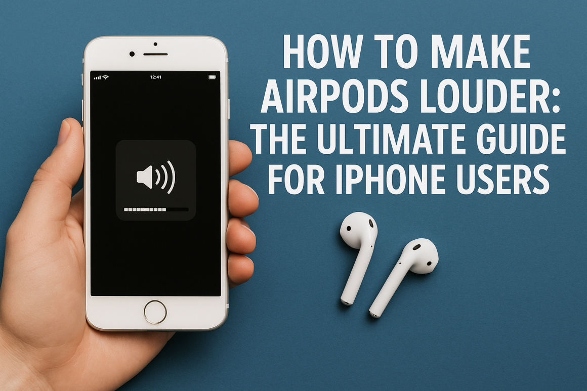 How to Make AirPods Louder: The Ultimate Guide for iPhone Users - Fix ...